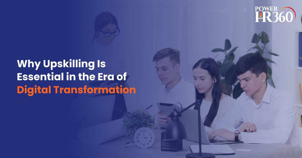 Why Upskilling Is Essential in the Era of Digital Transformation ...